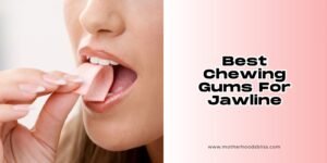 The 10 Best Chewing Gums For Jawline Of 2026 - Motherhood’s Bliss