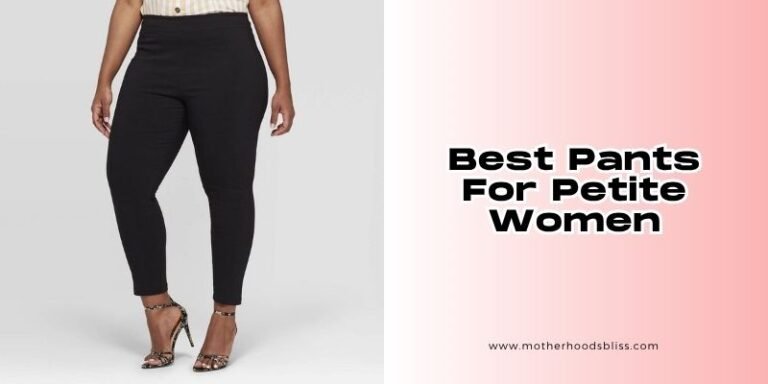 Our 10 Best Pants For Petite Women 2026: Top Picks - Motherhood’s Bliss